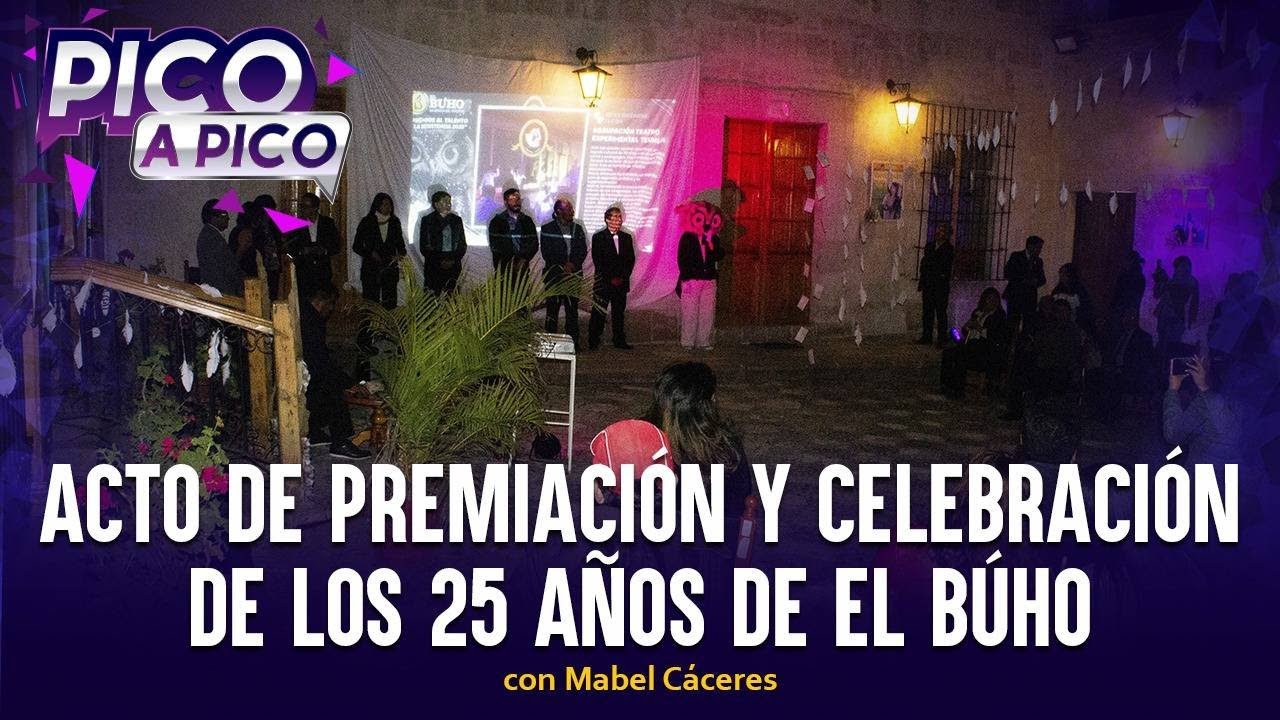Acto de premiación y celebración de los 25 años de El Búho | Pico a ...